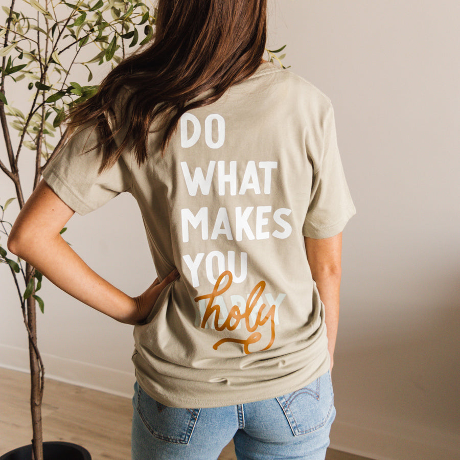 Do What Makes You Holy Tee – The Anastasia Co.