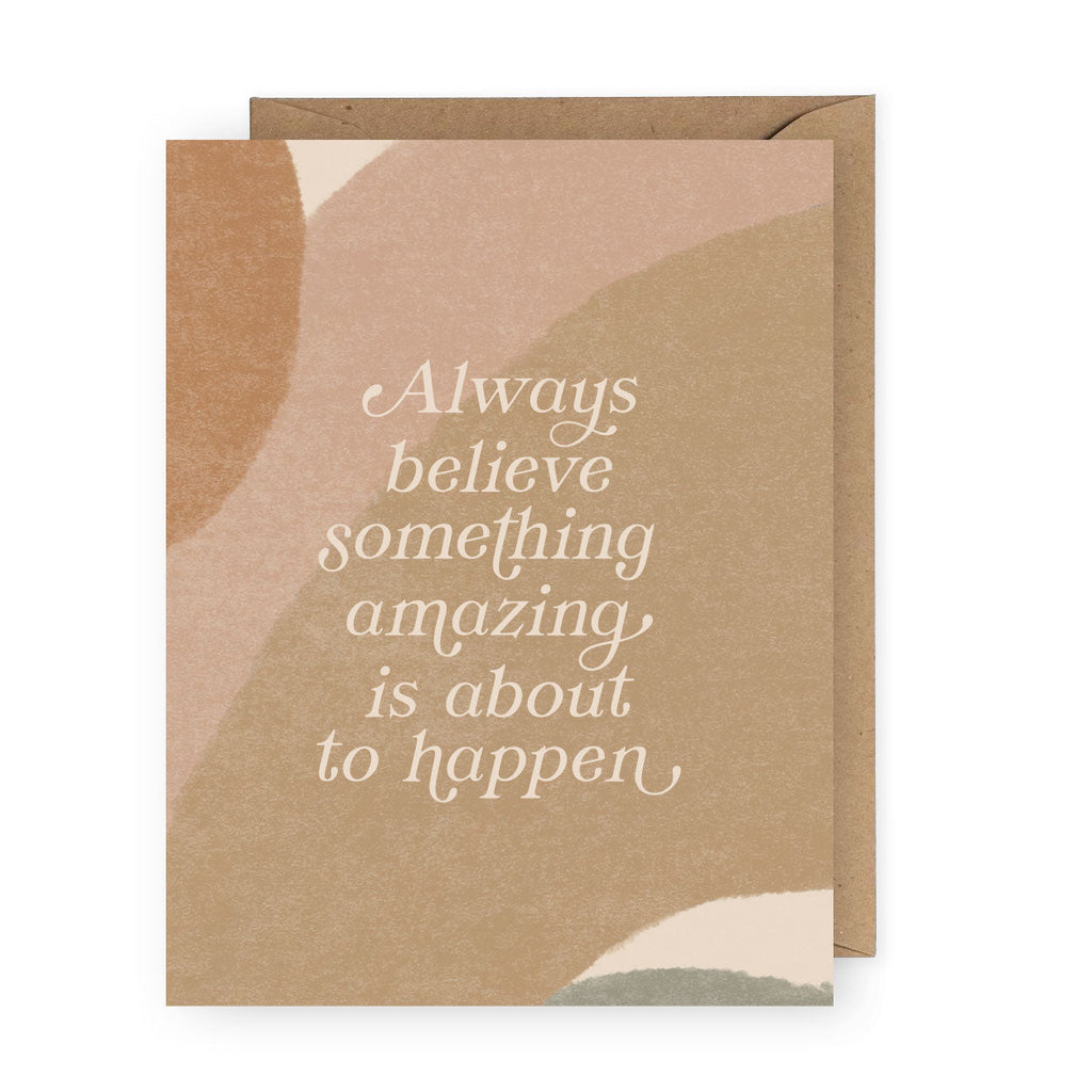 Always Believe Something Amazing Greeting Card – The Anastasia Co.