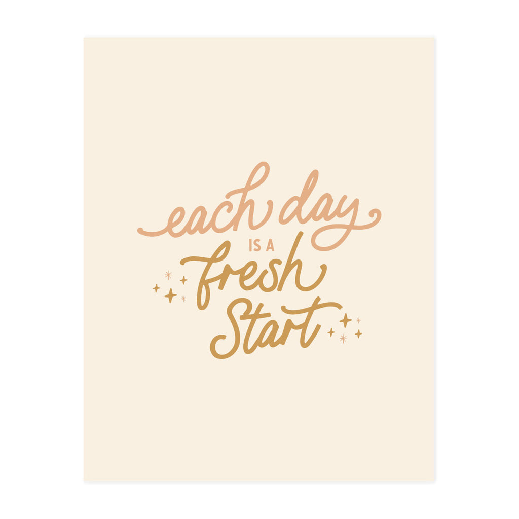 Each Day is a Fresh Start Art Print – The Anastasia Co.