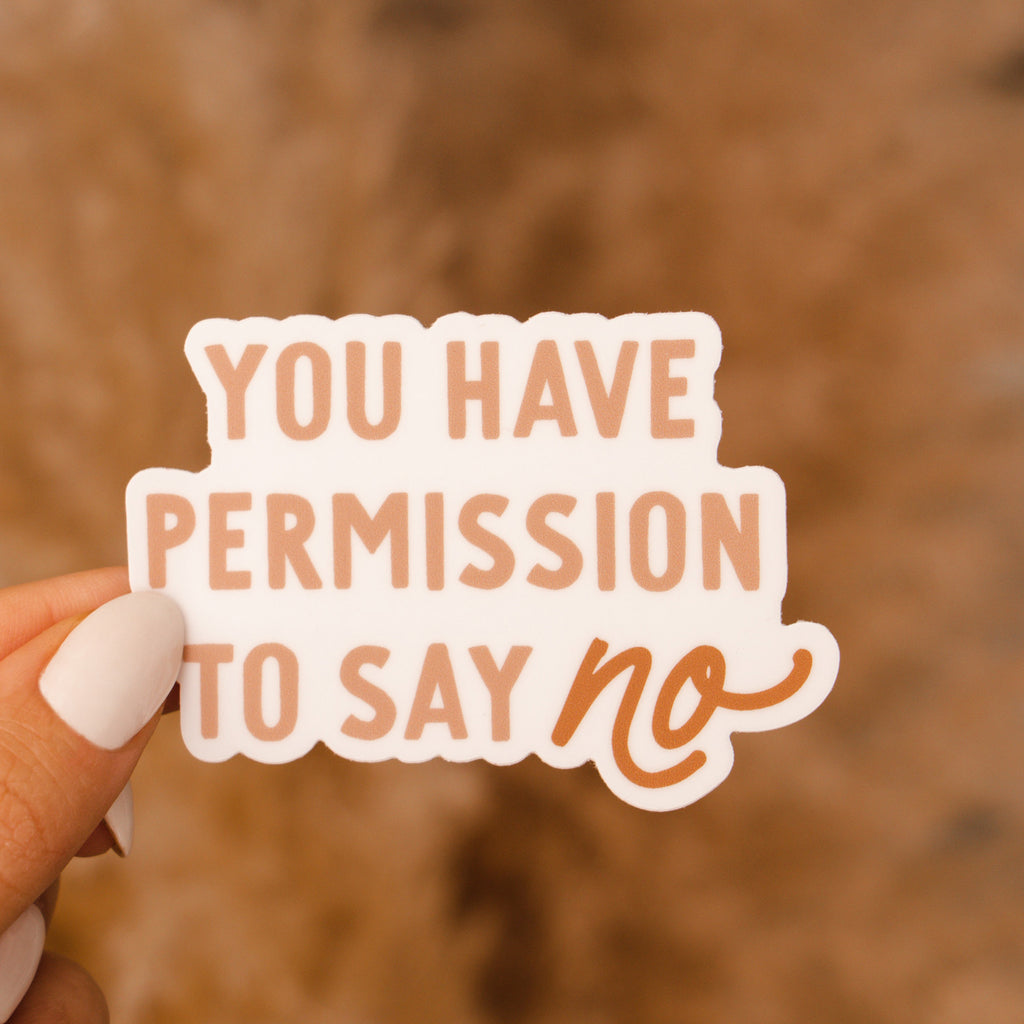 You Have Permission to Say No Sticker – The Anastasia Co.