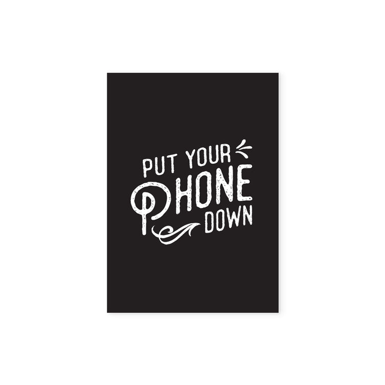 Put Your Phone Down Art Print - Black – The Anastasia Co.